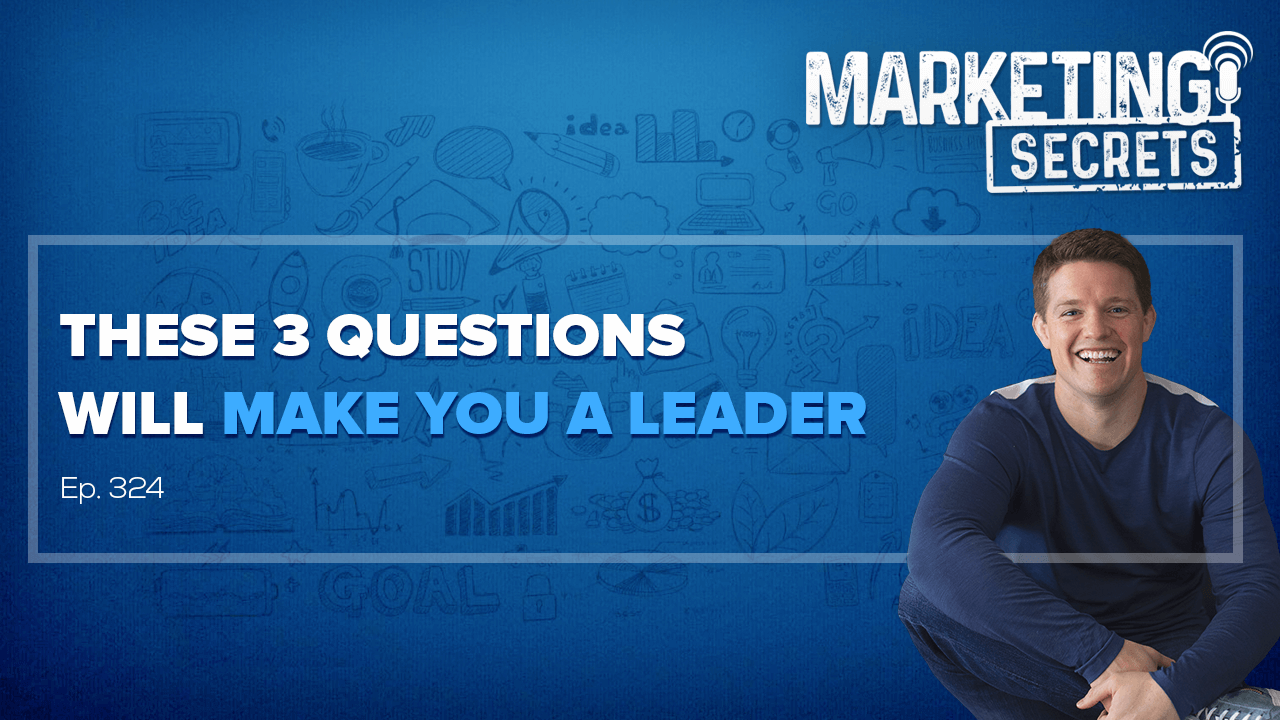 These 3 Questions Will Make You A Leader these-3-questions-will-make-you-a-leader