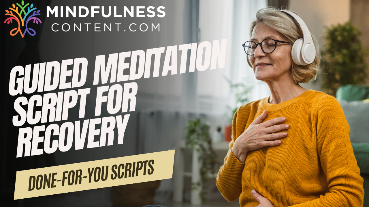 Guided Meditation Script for Recovery: Healing & Rejuvenatio Guided Meditation Script for Recovery: Healing & Rejuvenatio